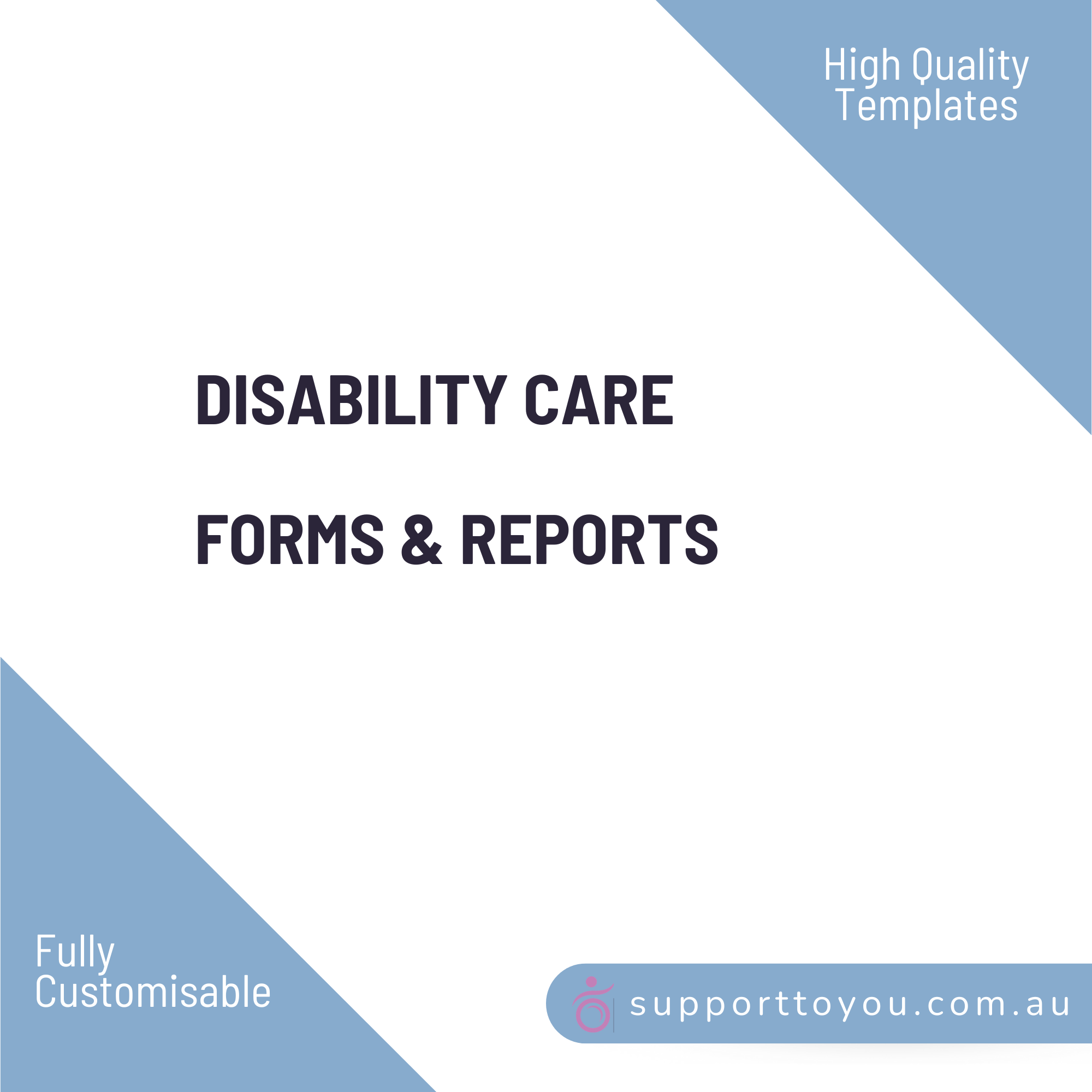 Forms & Reports | Disability Care | supporttoyou